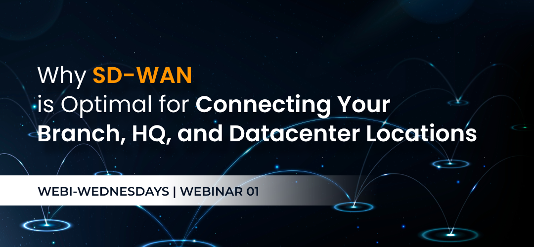 Why SD-WAN is Optimal for Connecting Your Branch, HQ and Datacenter ...